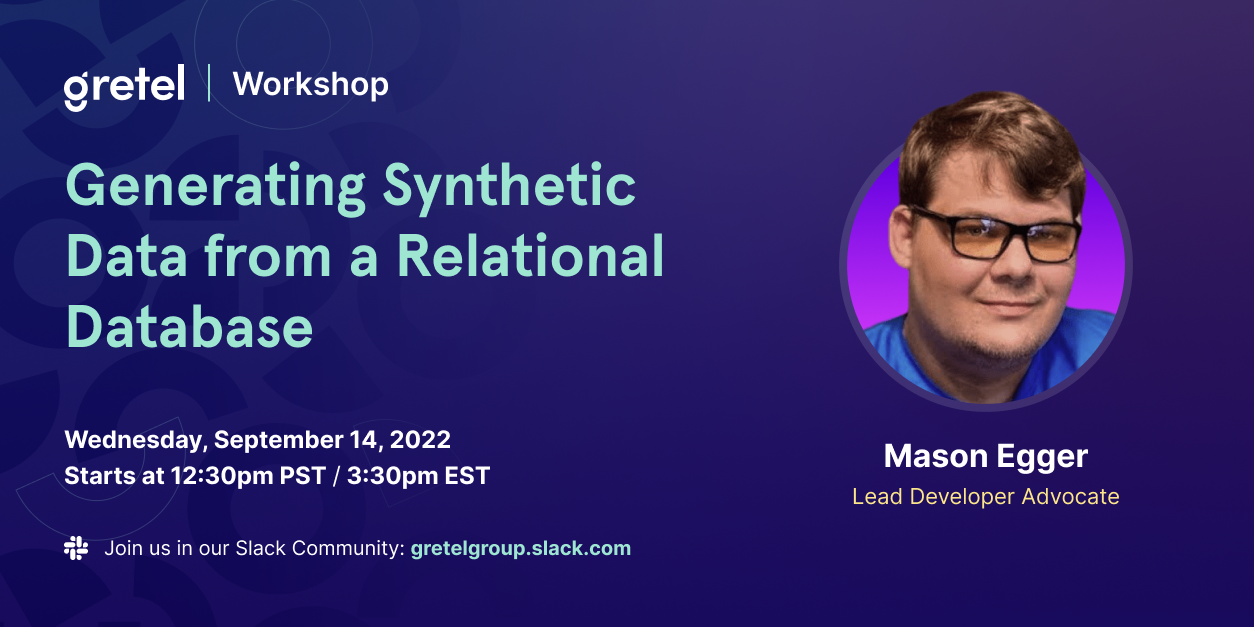 Workshop: Generating Synthetic Data from a Relational Database Workshop: Generating Synthetic Data from a Relational Database